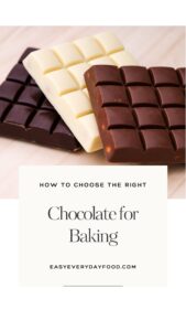 How to Choose the Right Chocolate for Baking - Easy Everyday Food